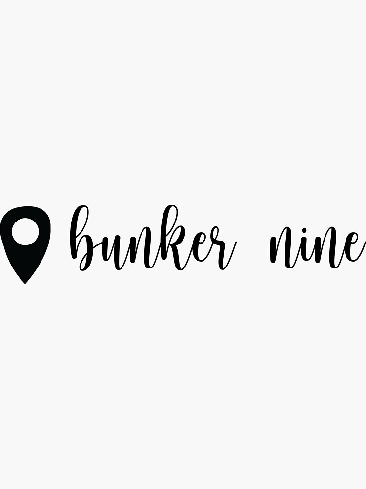 "Bunker Nine Location " Sticker for Sale by SophiaK-Media | Redbubble