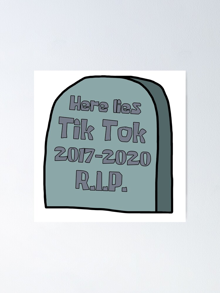"RIP Tik Tok Tombstone" Poster by megjos | Redbubble