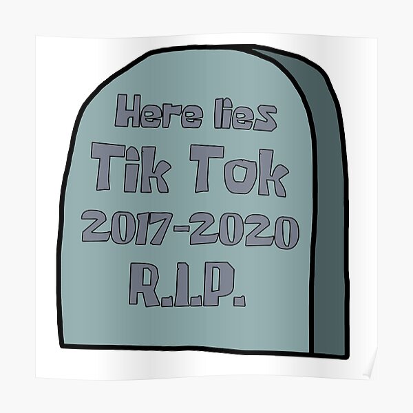 "RIP Tik Tok Tombstone" Poster by megjos | Redbubble