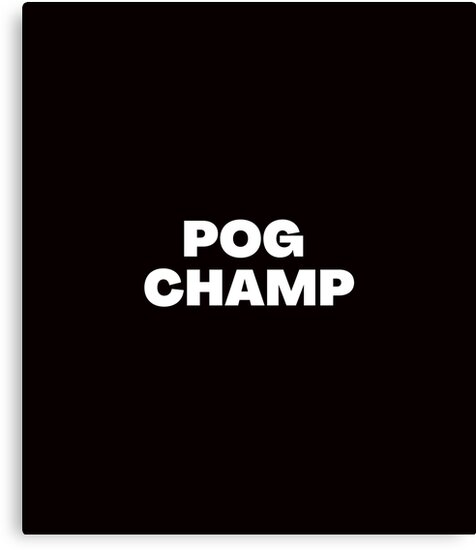 "POG CHAMP" Canvas Print by BCIncorporated | Redbubble