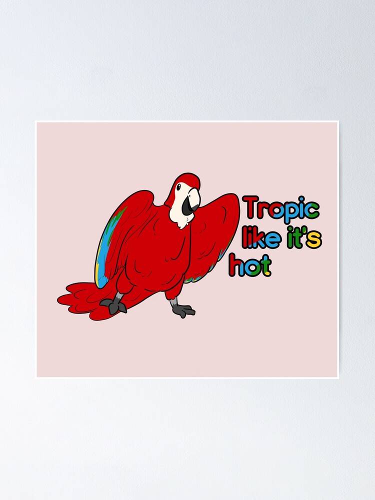 "Tropic Like It's Hot" Poster by Mumpling | Redbubble