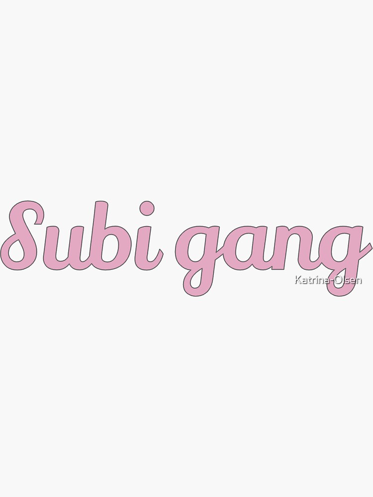 "subi gang" Sticker by Katrina-Olsen | Redbubble