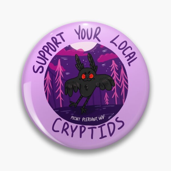 "Support Your Local Cryptids- Mothman" Pin for Sale by fruitbat55 ...