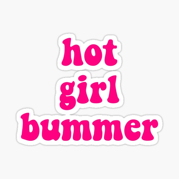 "Hot girl bummer" Sticker by leeleedle | Redbubble