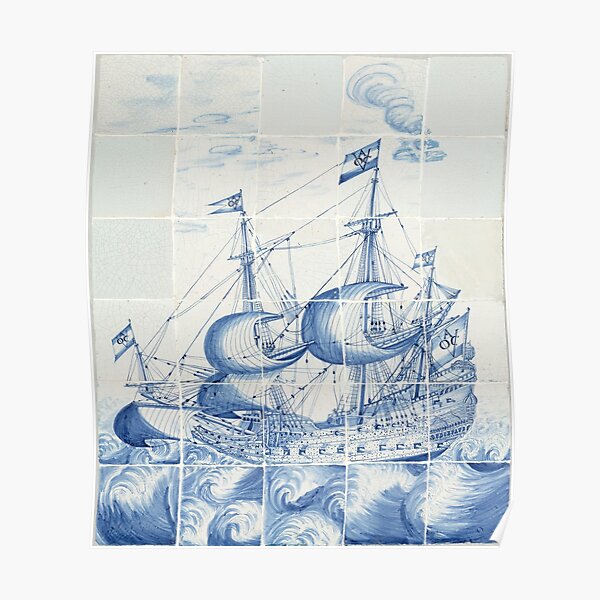 "Ship: Dutch blue tile art from seventeenth century" Poster by TJBest ...
