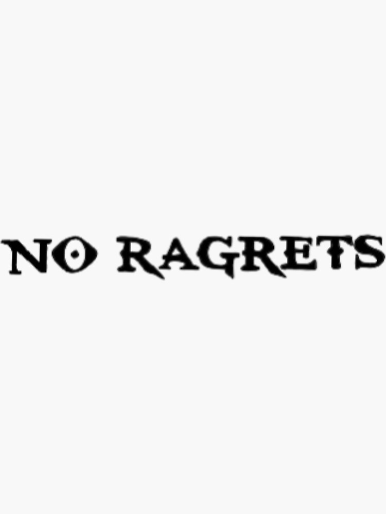 "No ragrets print" Sticker for Sale by emmyb555 | Redbubble