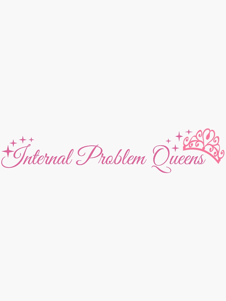 "internal problem queens" Sticker by jszbbg1516 | Redbubble