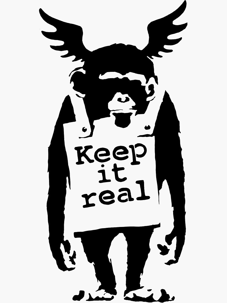 "Banksy - Keep it Real" Sticker for Sale by STREETARTCORNER | Redbubble