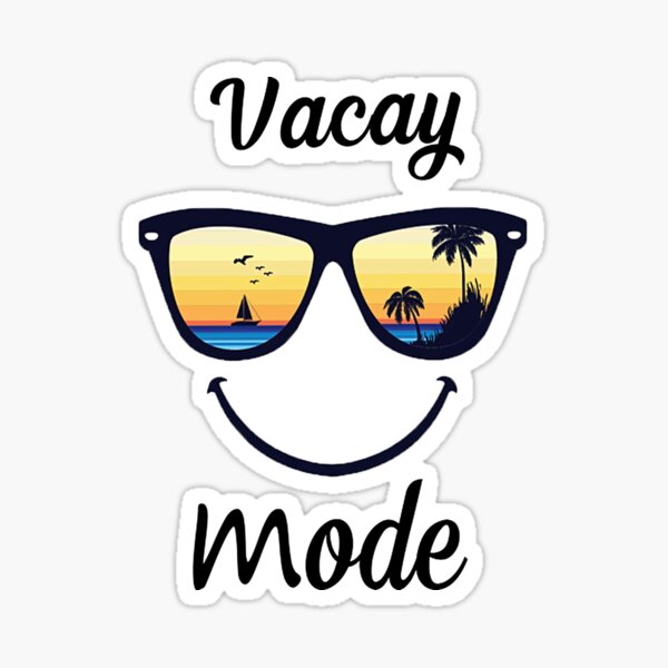"Vacay Mode Vacay Mode " Sticker by loganri336 | Redbubble