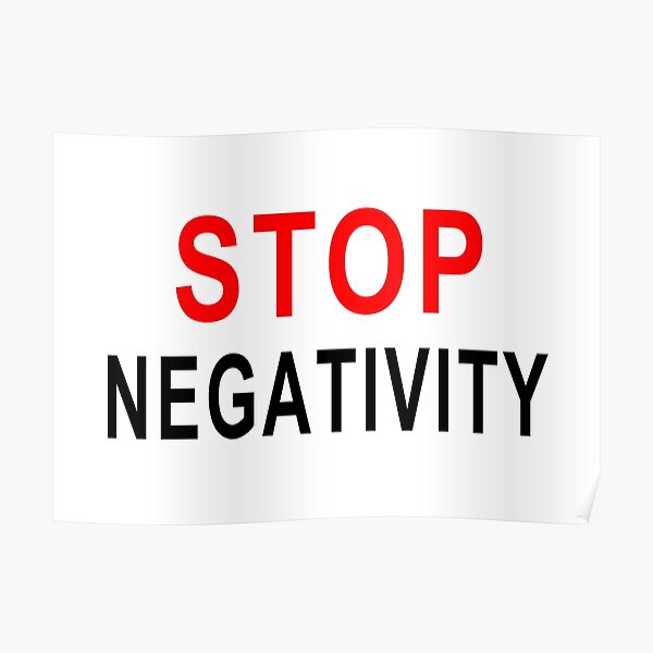 No Negativity Posters | Redbubble