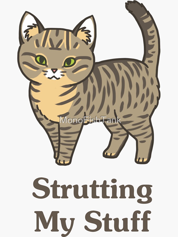 "Strutting My Stuff Cat" Sticker by MonoFishTank | Redbubble