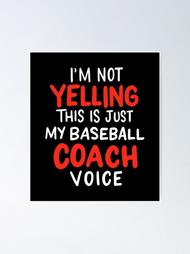 "Baseball Coach Voice Coaching Mentor Teacher Sport" Poster by ...