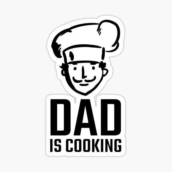"Dad is Cooking Chef hat mustache home kitchen cook black" Sticker for ...
