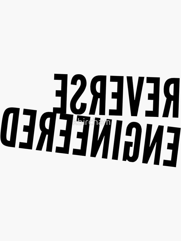 "Reverse Engineered Backwards Writing" Sticker by kbircham | Redbubble