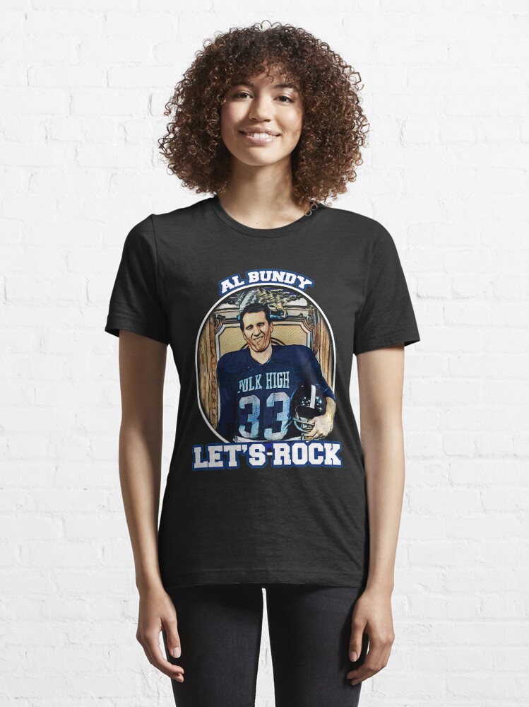 "Al Bundy - Lets Rock" T-shirt for Sale by JTK667 | Redbubble | al ...