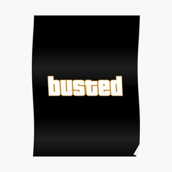 "Busted - GTA V" Poster by GamingEssence | Redbubble