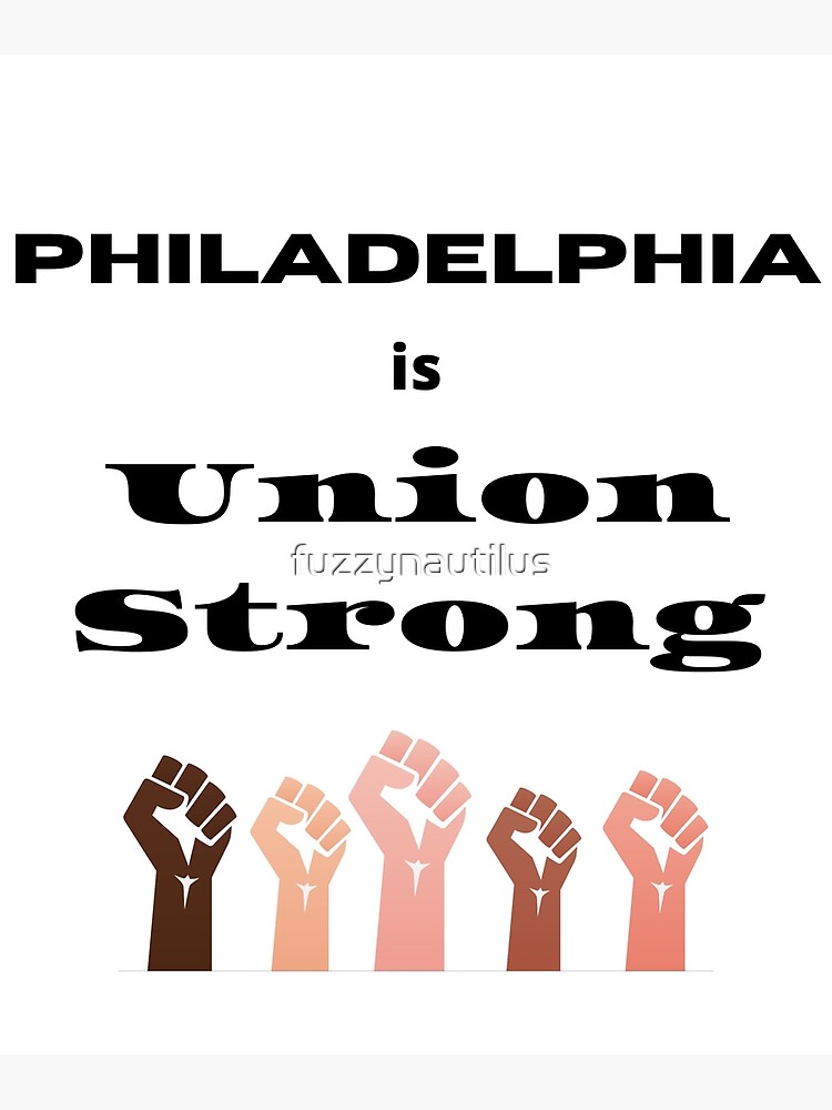 "Philadelphia is Union Strong" Poster for Sale by fuzzynautilus | Redbubble