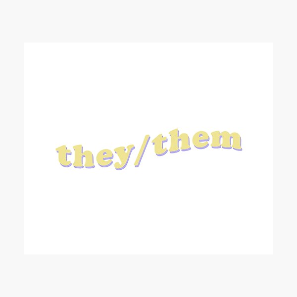 "They Them Pronouns" Photographic Print by emhues | Redbubble