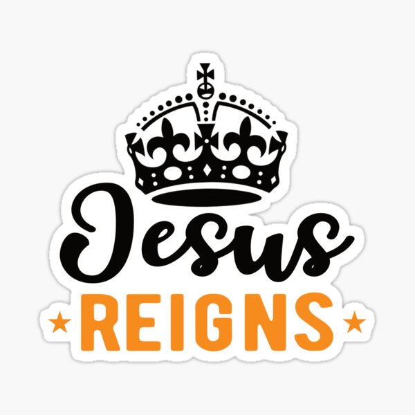 Jesus Reigns Stickers | Redbubble