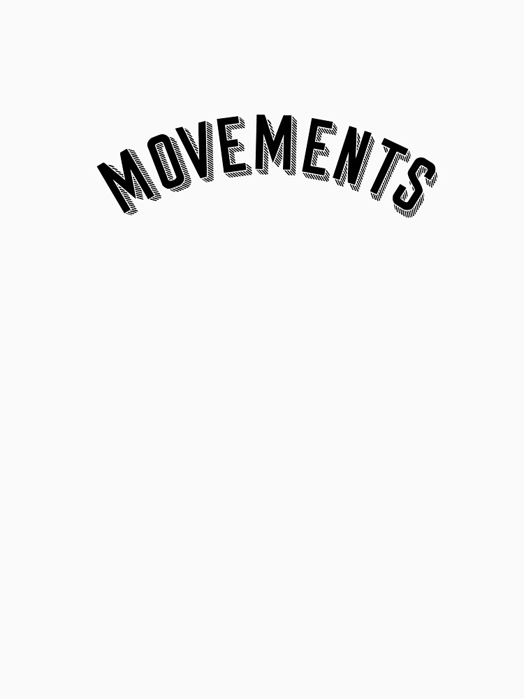 "movements band" T-shirt by alexisschofield | Redbubble