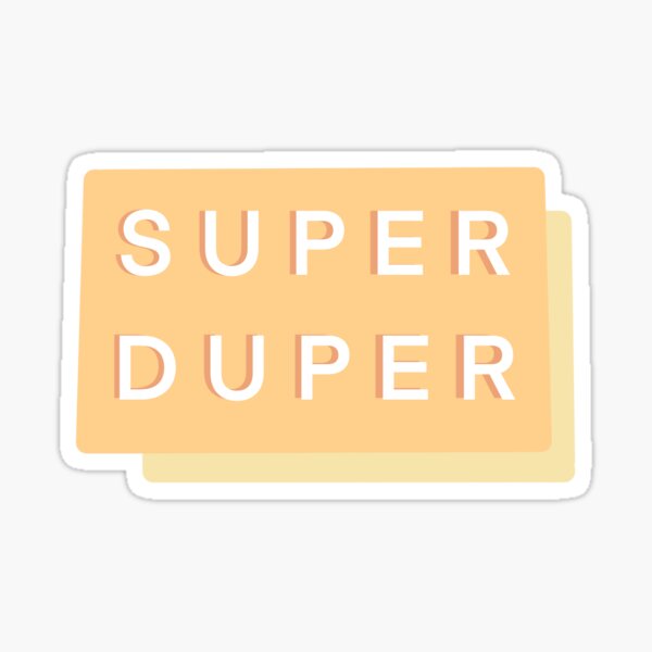 Super Duper Stickers | Redbubble