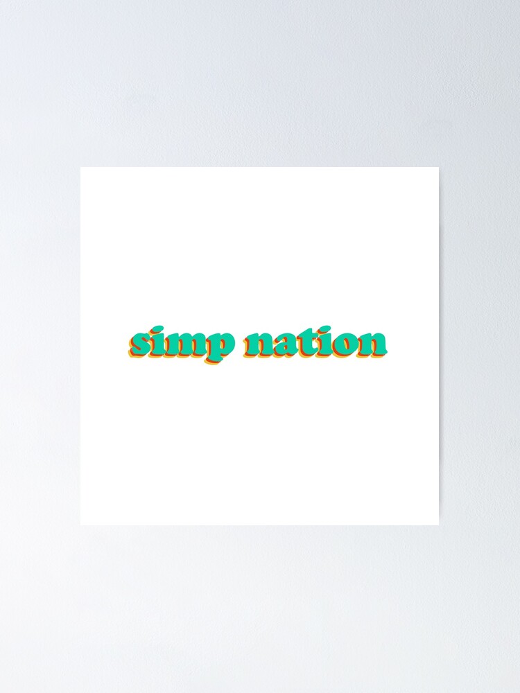 "simp nation" Poster for Sale by elizmacbeth | Redbubble