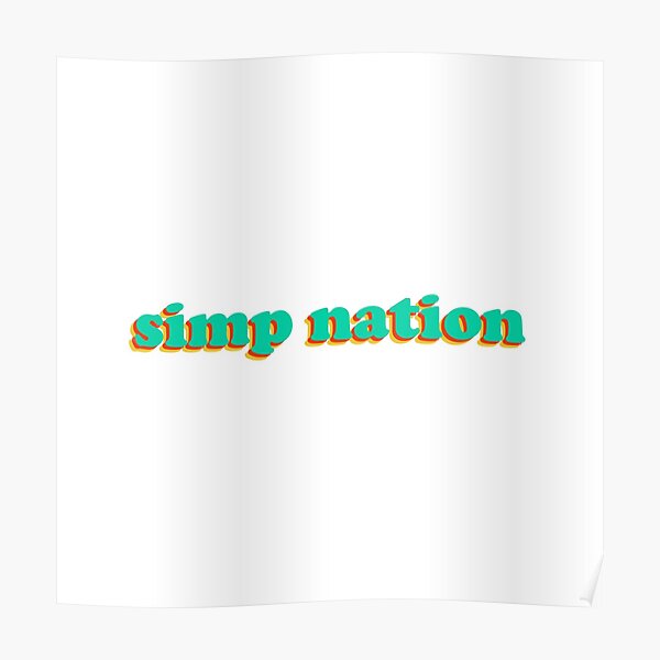 "simp nation" Poster for Sale by elizmacbeth | Redbubble