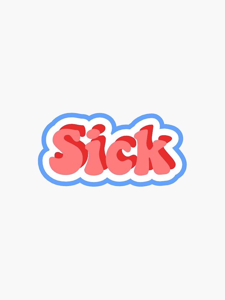 "Sick" Sticker for Sale by GabbyzStickerz | Redbubble