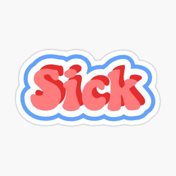"Sick" Sticker for Sale by GabbyzStickerz | Redbubble