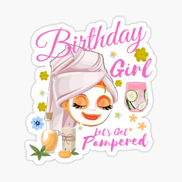 "Cool Birthday Girl Let's Get Pampered" Sticker by chicstore | Redbubble