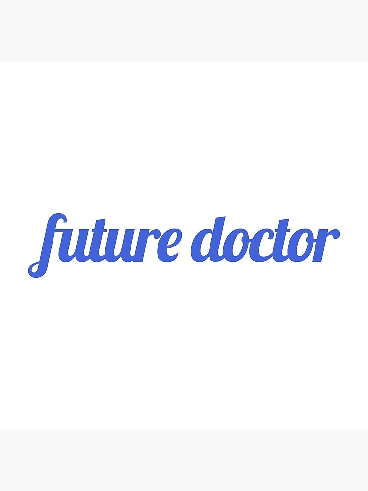 "future doctor" Poster for Sale by kennadonaldson | Redbubble