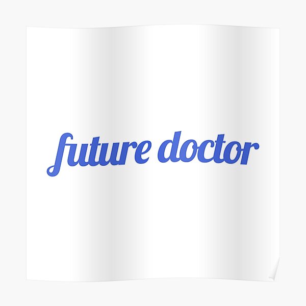 "future doctor" Poster for Sale by kennadonaldson | Redbubble