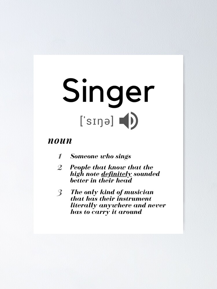 "Definition of a singer" Poster for Sale by Artistrator | Redbubble