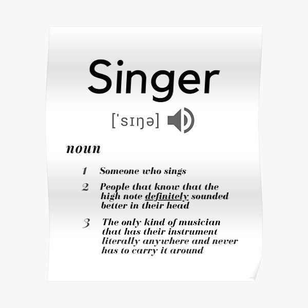 "Definition of a singer" Poster for Sale by Artistrator | Redbubble