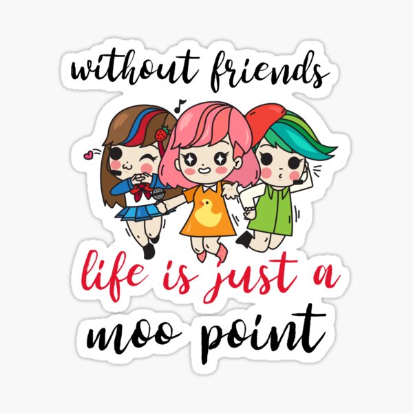 "Without friends life is just a moo point - Funny friendship quotes or ...