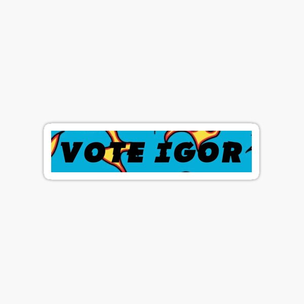 Vote Igor Stickers | Redbubble