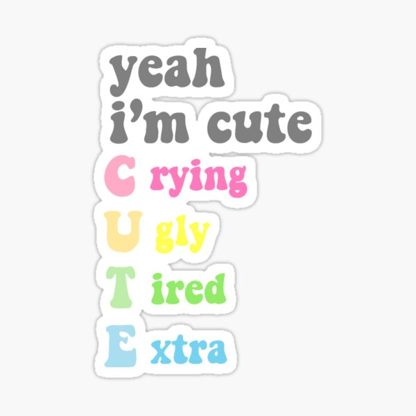 "yeah i’m cute" Sticker by tiffany-tpwk | Redbubble