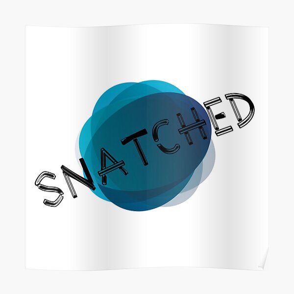 "snatched" Poster for Sale by pragati1612 | Redbubble