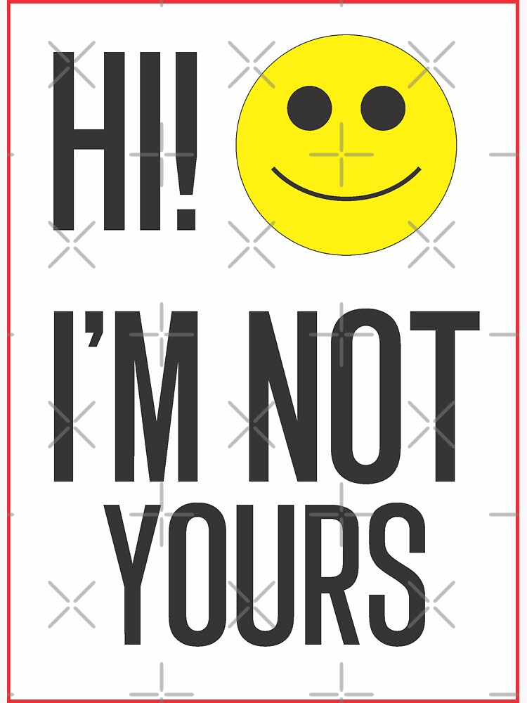 "HI I'm not Yours" Sticker for Sale by etinowik | Redbubble