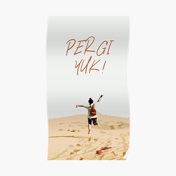 "PERGI YUK " Poster by Dihveenah | Redbubble