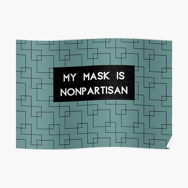 "Face Masks are Nonpartisan " Poster for Sale by Caromela | Redbubble