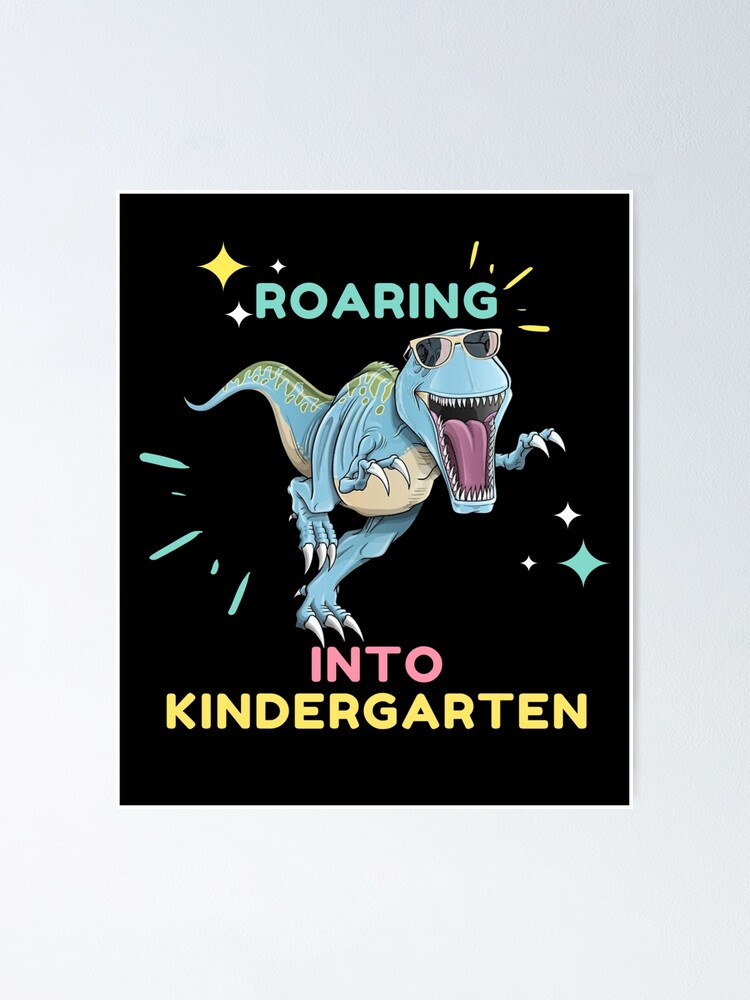 "Roaring into kindergarten t rex dinosaur back to school" Poster for ...