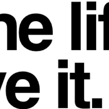"One life. Live it." Sticker for Sale by FunnyTVUK | Redbubble