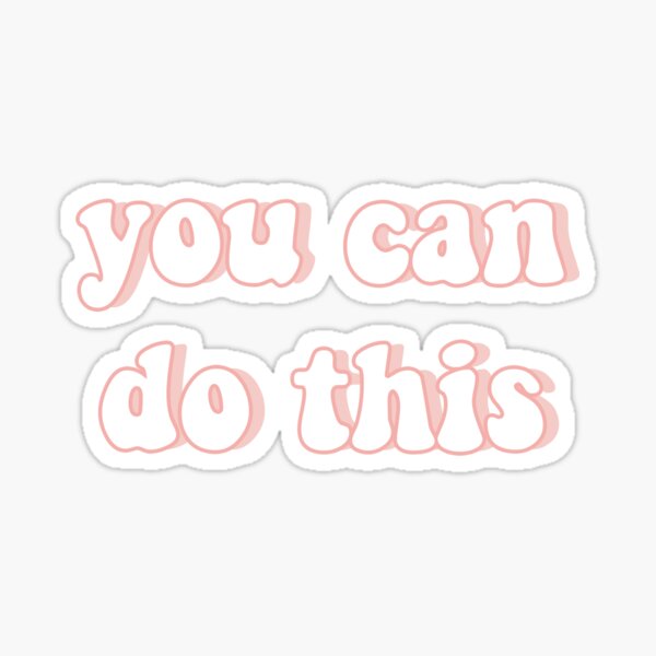 "You can do this Sticker" Sticker for Sale by joymews | Redbubble