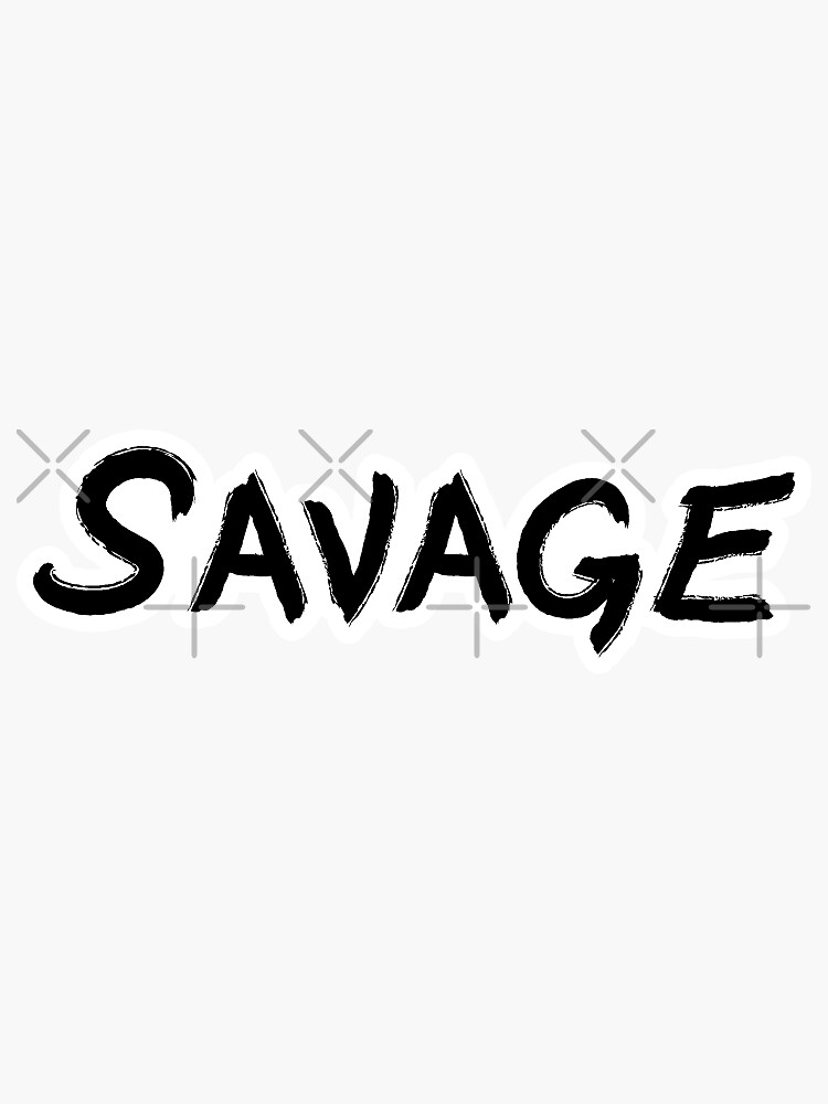 "Savage sticker" Sticker by vscoo-stickerss | Redbubble