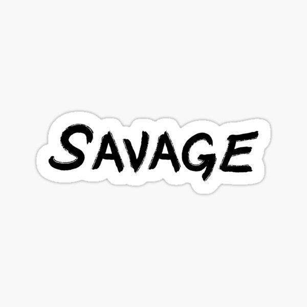 "Savage sticker" Sticker by vscoo-stickerss | Redbubble