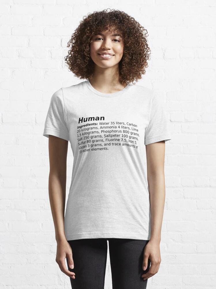 "The average ingredients of an adult human body" T-shirt for Sale by ...
