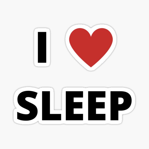 "I Love Sleep funny heart" Sticker by SimplyHilarious | Redbubble