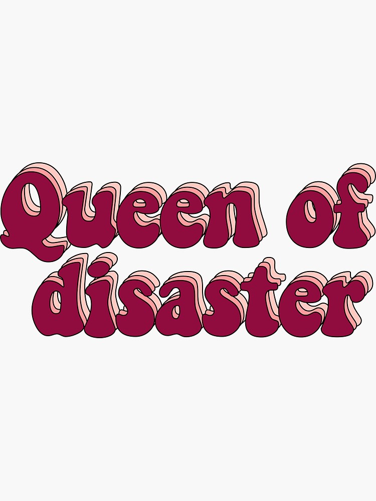"queen of disaster" Sticker by spence7a | Redbubble