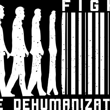 "Fight The Dehumanization" Poster for Sale by Wolfsign | Redbubble